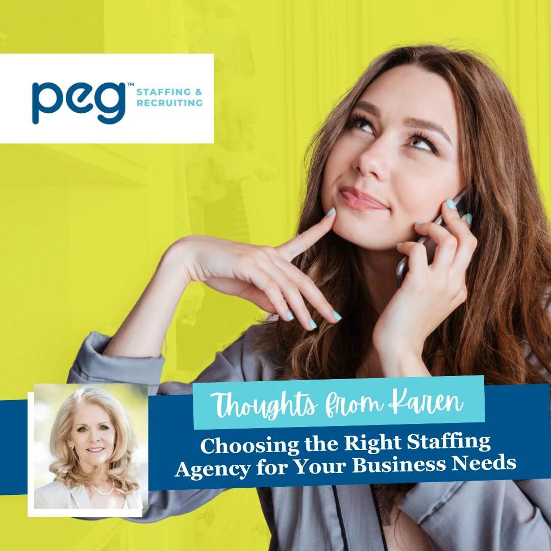 Choosing the Right Staffing Agency for Your Business Needs - PEG Staffing