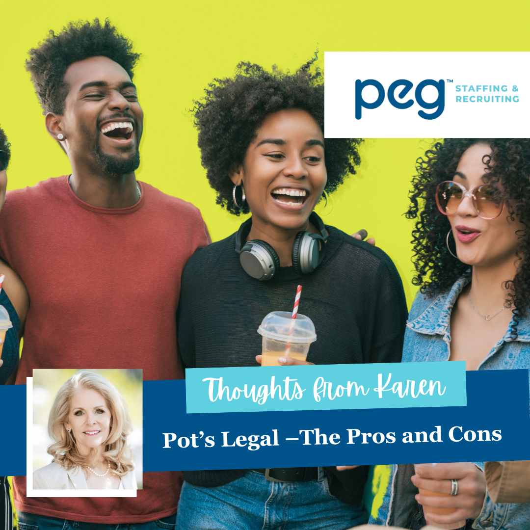 Pot’s Legal –The Pros and Cons - PEG Staffing