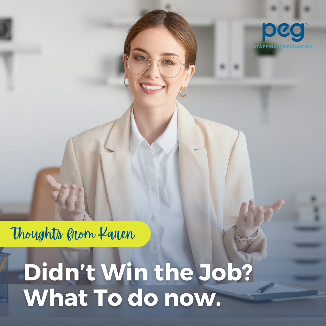 Didn’t Win the Job? What To do now. - PEG Staffing