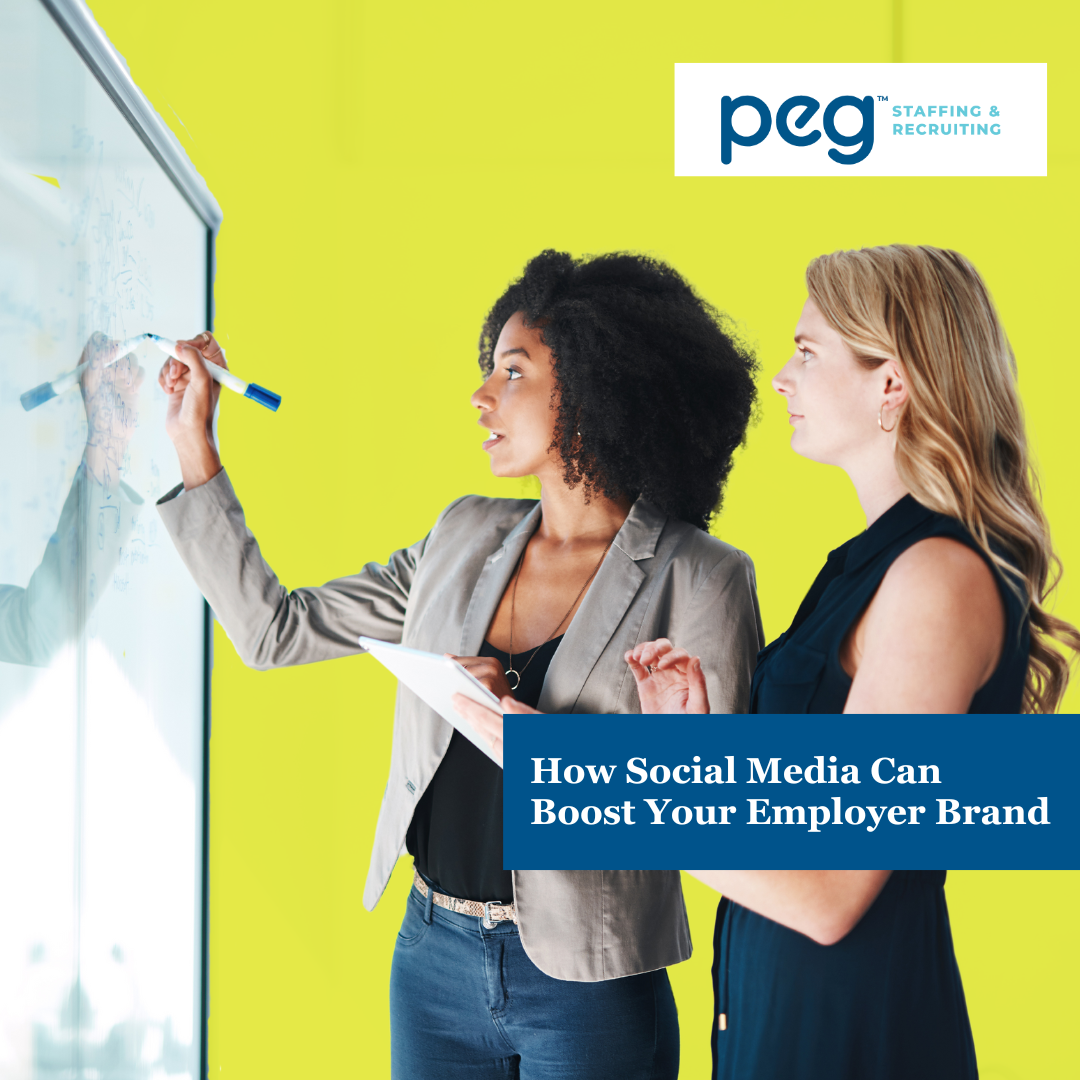 How Social Media Can Boost Your Employer Brand - PEG Staffing