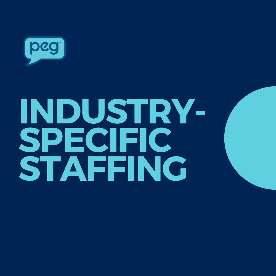 Industry-Specific Staffing: Why Niche Agencies May Be Better - PEG Staffing