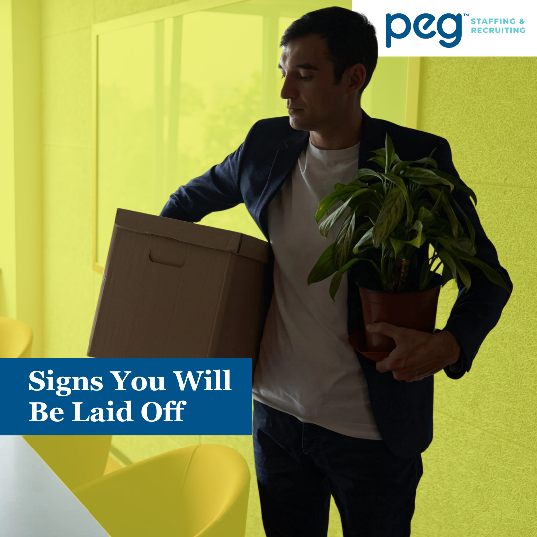 Signs You Will Be Laid Off - PEG Staffing